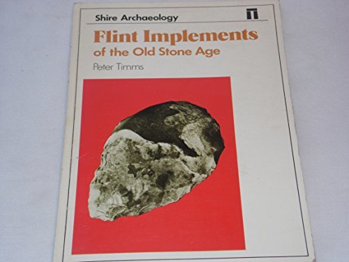 Flint implements of the Old Stone Age by Peter Timms | Goodreads