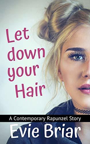 Let Down Your Hair: A Contemporary Rapunzel Story by Tamara Ruth ...