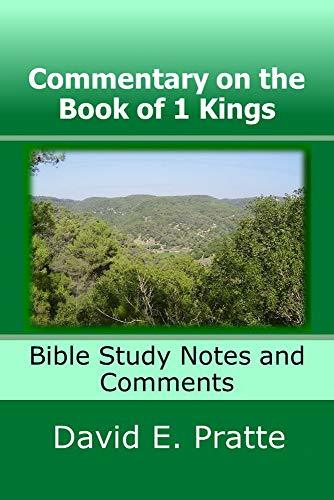 Commentary on the Book of 1 Kings: Bible Study Notes and Comments by ...