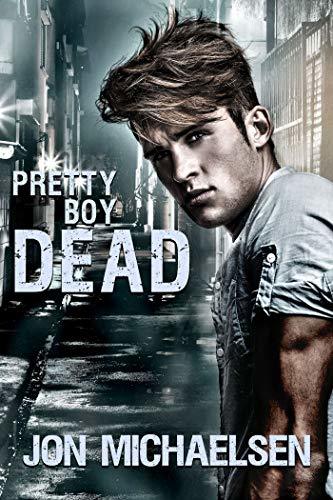 Pretty Boy Dead (Kendall Parker Mystery #1) by Jon Michaelsen | Goodreads