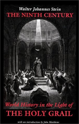 The Ninth Century: World History in the Light of the Holy Grail by Walter Johannes Stein | Goodreads