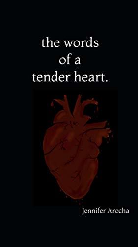 the words of a tender heart by Jennifer Arocha | Goodreads