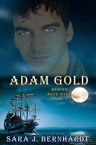Adam Gold (Behind Blue Eyes Book 1) by Sara J. Bernhardt | Goodreads