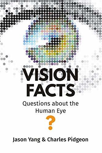Vision Facts: Questions about the Human Eye by Jason Yang | Goodreads