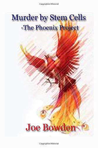 Murder by Stem Cells: Phoenix Project by Joe Bowden | Goodreads