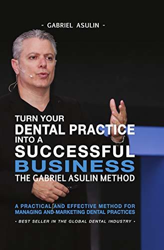 Turn your Dental Practice into a Successful Business by Gabriel Asulin ...