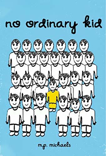 No Ordinary Kid by M.P. Michaels | Goodreads