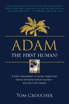 Adam: The first human? by Tom Croucher | Goodreads