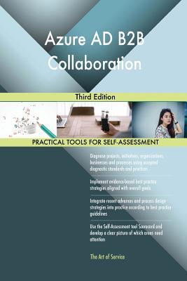 Azure AD B2B Collaboration Third Edition by Gerardus Blokdyk | Goodreads