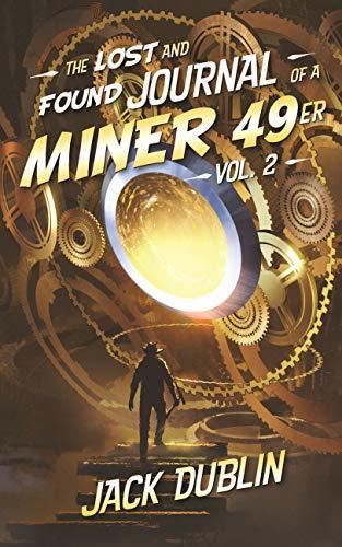 The Lost and Found Journal of a Miner 49er: Vol. 2 by Jack Dublin ...