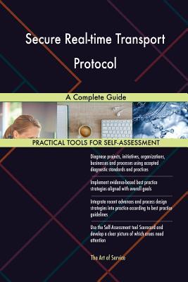 Secure Real-time Transport Protocol A Complete Guide by Gerardus ...