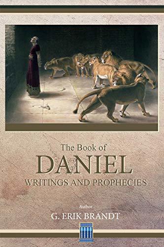 The Book of Daniel: Writings and Prophecies by G Erik Brandt | Goodreads