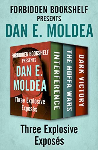 Forbidden Bookshelf Presents Dan E. Moldea: Interference, The Hoffa ...