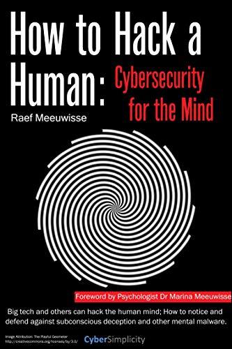 How to Hack a Human: Cybersecurity for the Mind by Raef Meeuwisse ...