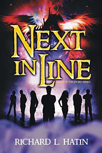 Next In Line (Taking Up The Sword Book 1) by Richard L Hatin | Goodreads