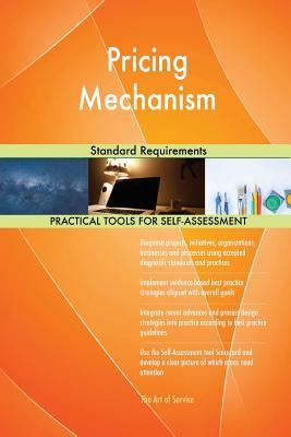 Pricing Mechanism Standard Requirements by Gerardus Blokdyk | Goodreads