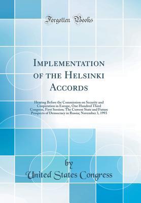 Implementation of the Helsinki Accords: Hearing Before the Commission ...