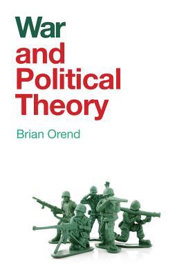 War and Political Theory by Brian Orend | Goodreads