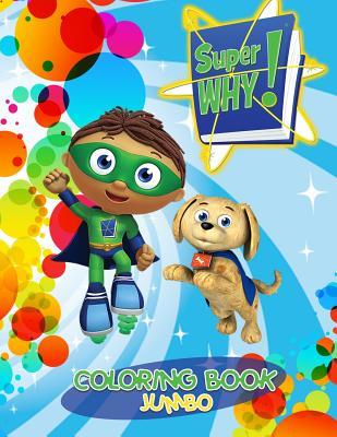 Super Why Jumbo Coloring Book: Great Coloring Book for Kids and Any Fan ...