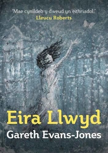 Eira Llwyd (Welsh Edition) by Gareth Evans-Jones | Goodreads
