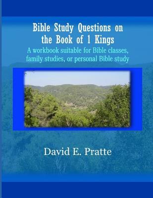 Bible Study Questions on the Book of 1 Kings: A workbook suitable for ...
