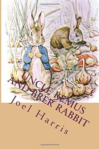 Uncle Remus and Brer Rabbit: The Most Popular Children Picture Book by ...