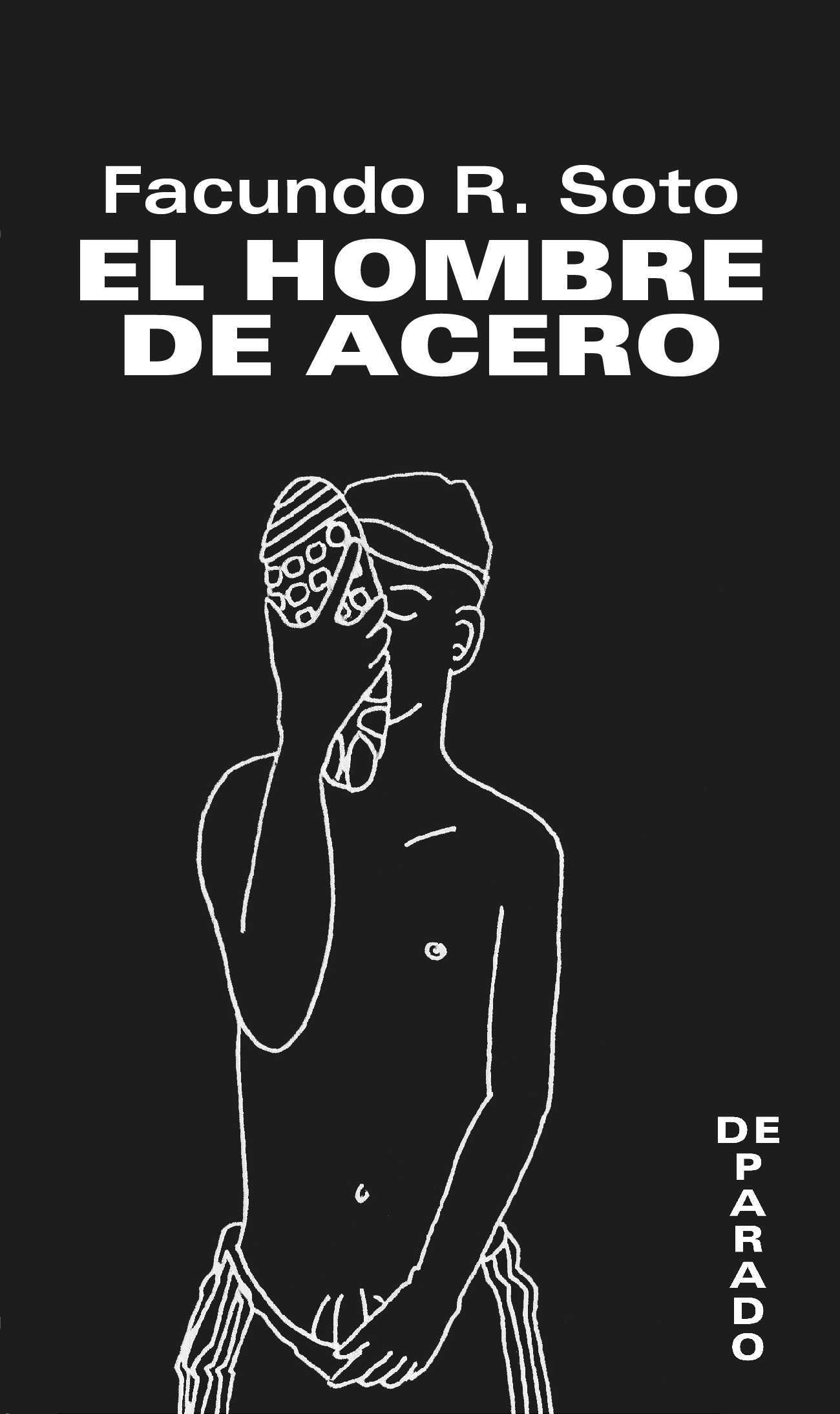 El hombre de acero by Facundo R. Soto | Goodreads