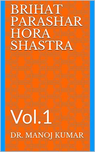 Brihat Parashar Hora Shastra Vol.1 by Dr. Manoj Kumar | Goodreads