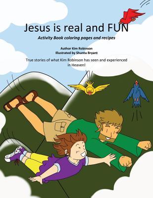 Jesus is real and FUN by Kim Robinson | Goodreads