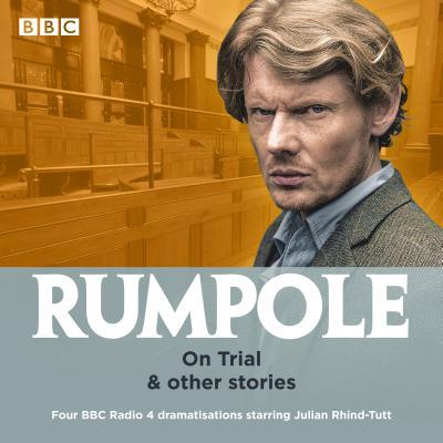 Rumpole: On Trial other stories: Four BBC Radio 4 dramatisations by ...