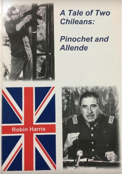 A Tale of Two Chileans: Pinochet and Allende by Robin Harris | Goodreads