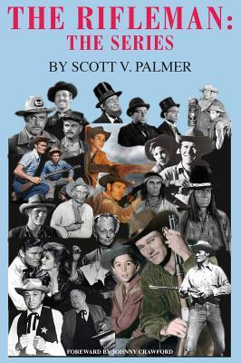 The Rifleman: The Series by Scott V. Palmer | Goodreads