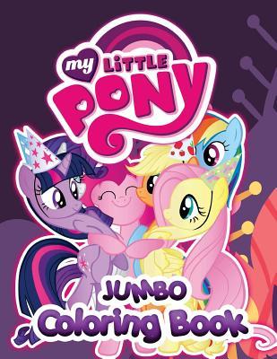 My Little Pony Jumbo Coloring Book: Great Coloring Book for Kids and ...