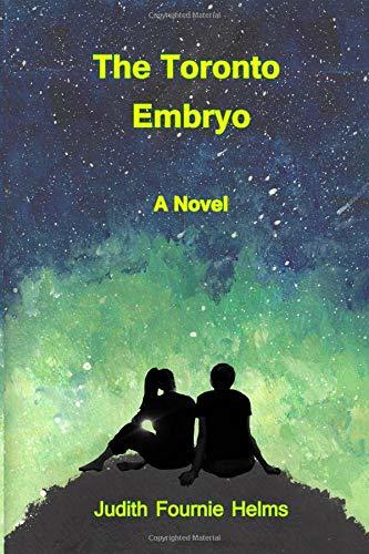 The Toronto Embryo by Judith Fournie Helms | Goodreads