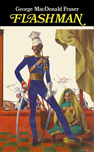Flashman (The Flashman Papers) by George MacDonald Fraser | Goodreads