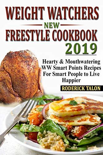 Weight Watchers New Freestyle Cookbook 2019: Hearty & Mouthwatering WW ...