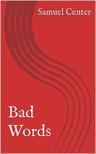 Bad Words by Samuel Center | Goodreads