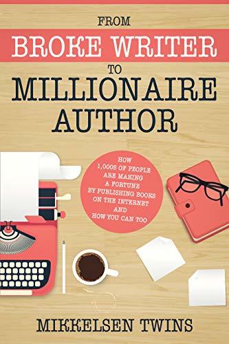 From Broke Writer to Millionaire Author: How 1,000s of People are ...