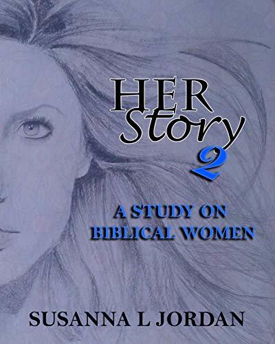 Her Story 2: A Study on Biblical Women by Susanna L. Jordan | Goodreads