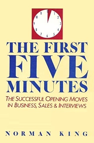 The First Five Minutes: The Successful Opening Moves in Business, Sales ...