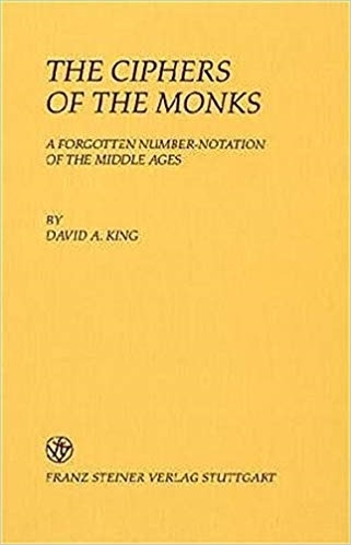 The Ciphers of the Monks: A forgotten Number-Notation of the Middle ...