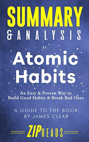 Summary & Analysis of Atomic Habits: An Easy & Proven Way to Build Good ...