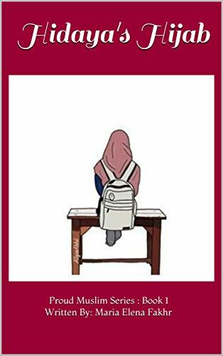 Hidaya's Hijab: Proud Muslim Series Book 1 by Maria Elena Fakhr | Goodreads