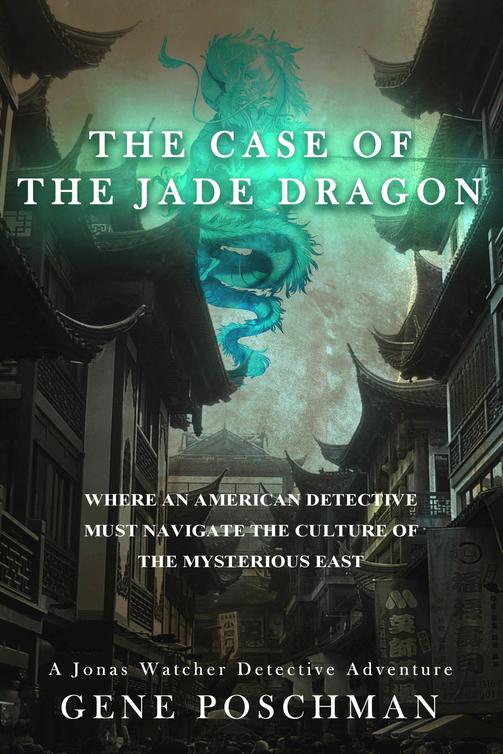 The Case of the Jade Dragon (Jonas Watcher #3) by Gene Poschman | Goodreads