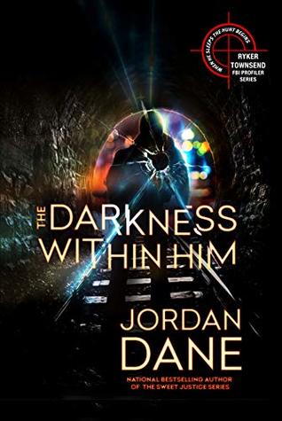 The Darkness Within Him: A Ryker Townsend Novel by Jordan Dane | Goodreads