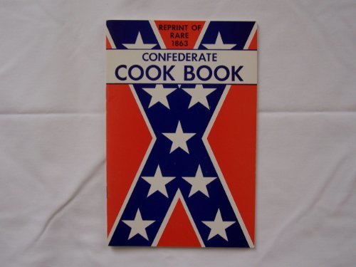 Confederate Cook Book Reprint of Rare 1863 by Jefferson David Freeman ...