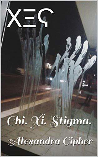ΧΞϚ: Chi. Xi. Stigma. (German Edition) by Alexandra Cipher | Goodreads