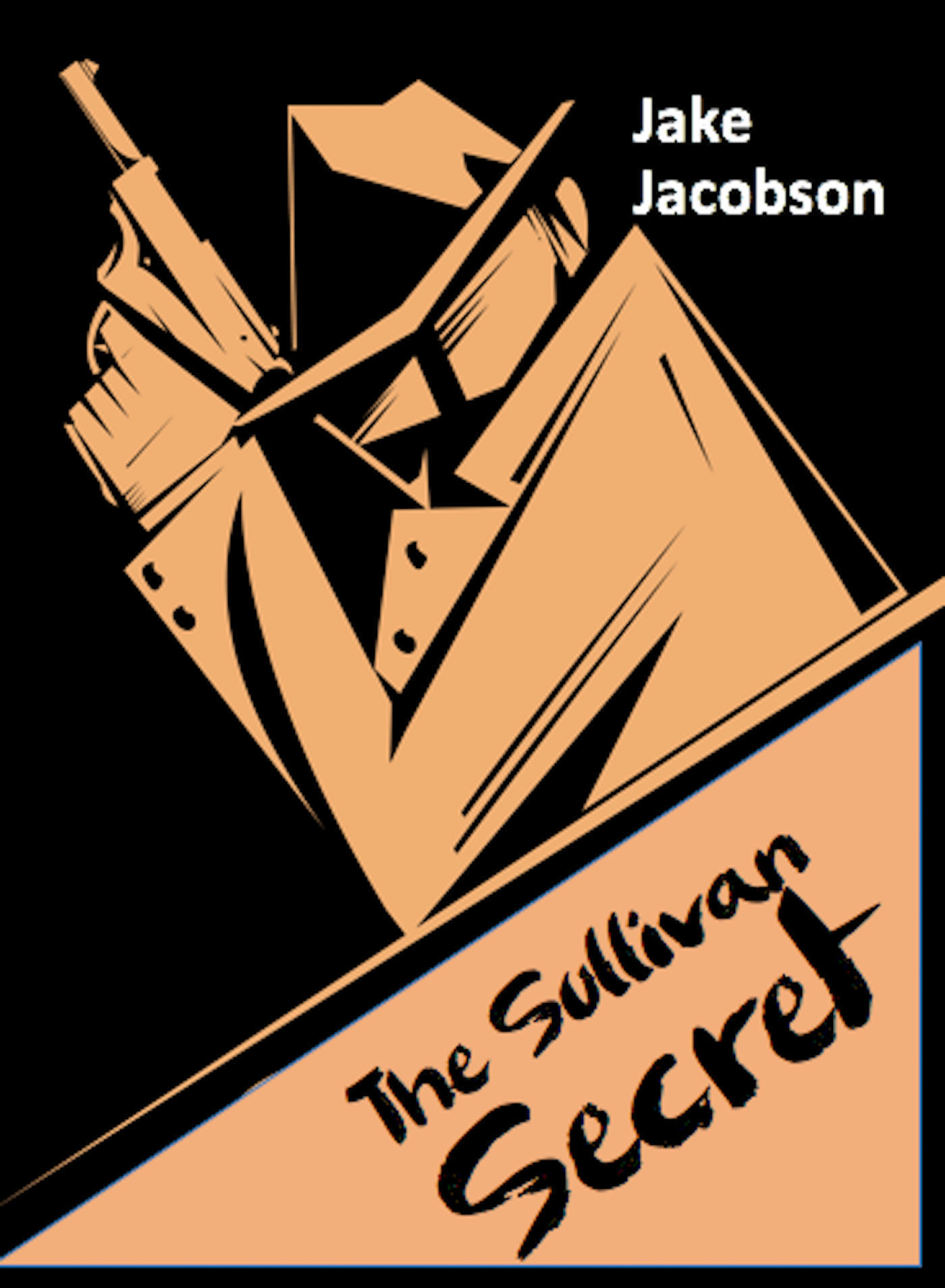 The Sullivan Secret by Jake Jacobson | Goodreads