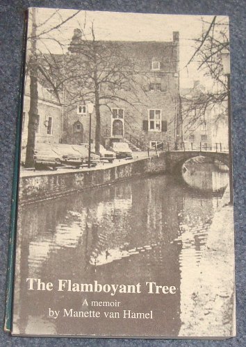 The Flamboyant Tree: A Memoir by Manette van Hamel | Goodreads