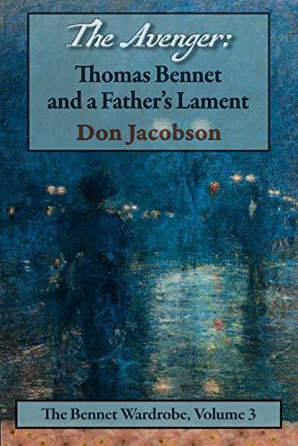 The Avenger: Thomas Bennet and a Father's Lament by Don Jacobson ...